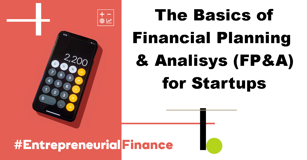 The Basics of Financial Planning & Analysis for Startups – Article ...